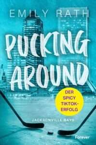 Gelesen: "Pucking Around (Die Jacksonville Rays 1)" von Emily Rath ...